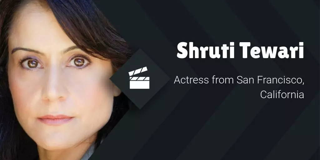 Shruti Tewari | Actress from California