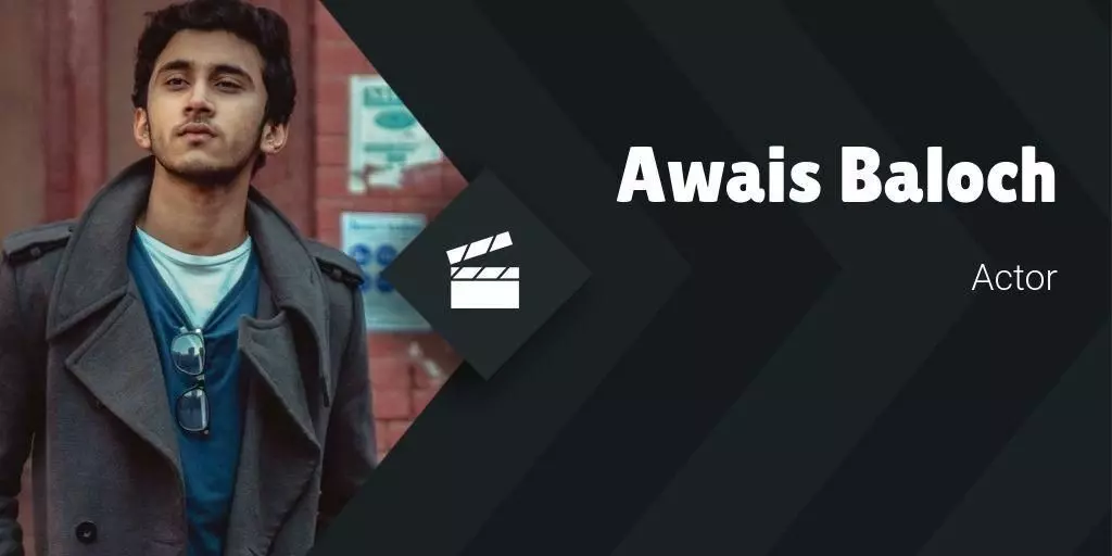 Awais Baloch - Actor | Official Website