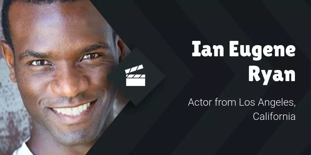 Ian Eugene Ryan - Actor from California | Official Website