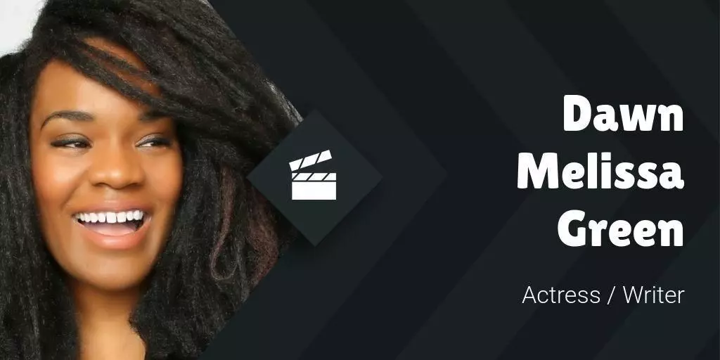 Dawn Melissa Green - Actress / Writer | Official Website